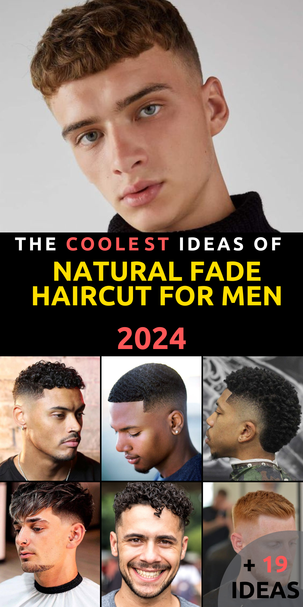 Top 19 Natural Fade Haircuts for Men in 2024: Embrace Your Texture & Style